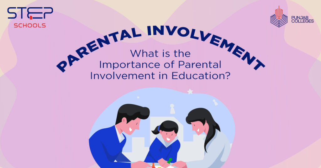 What is the Importance of Parental Involvement in Education? - Step Schools